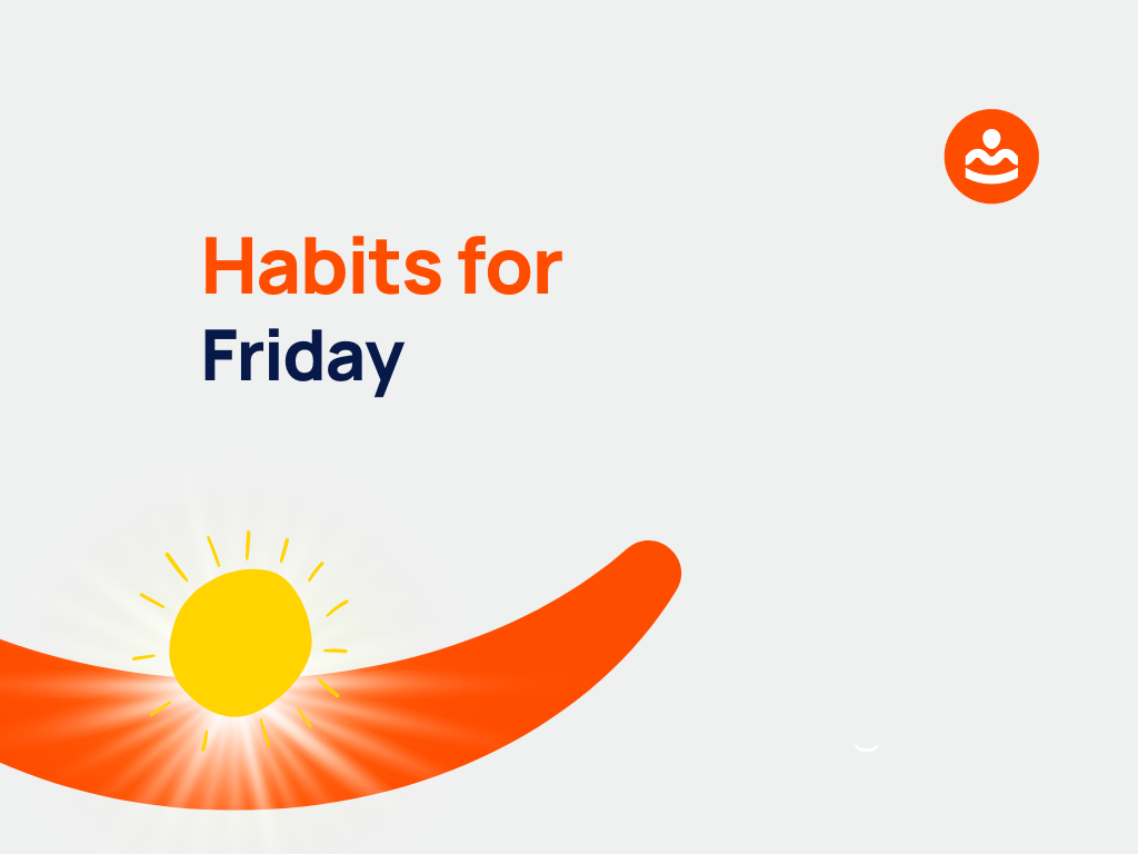 20 Powerful Friday Habits For Success And Growth