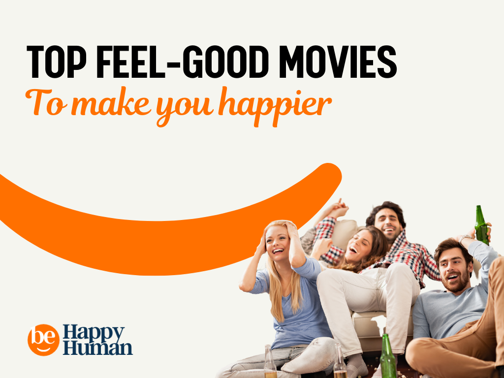 105+ Top Feel-Good Movies to Make You Happier - BeHappyHuman