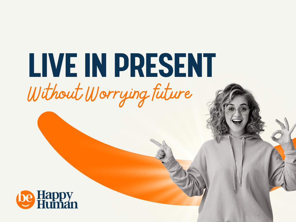 How to Live in the Moment? :30 Ways