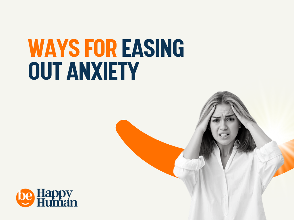 Top 28 Ways To Relieve Anxiety For Happy Life -BeHappyHuman