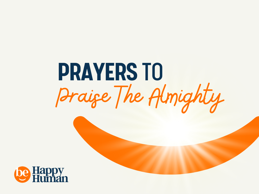 50+ Powerful Prayers To Praise The Almighty - BeHappyHuman
