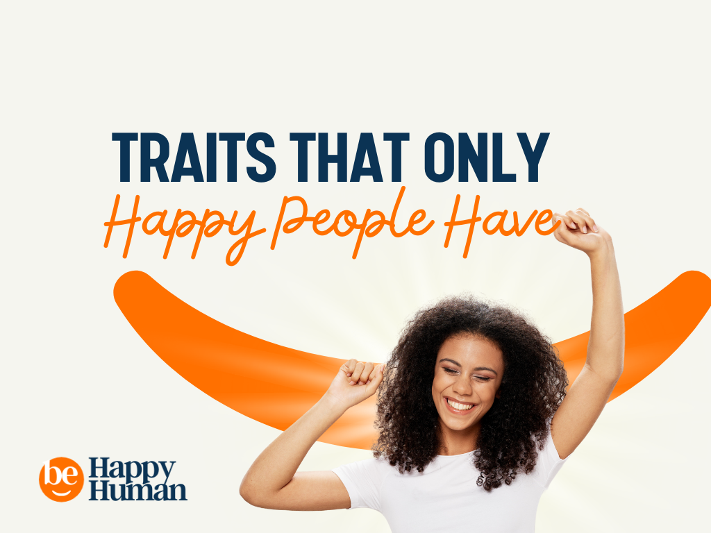 Traits of Happy People: 25+ Characteristics of A Happy Person ...