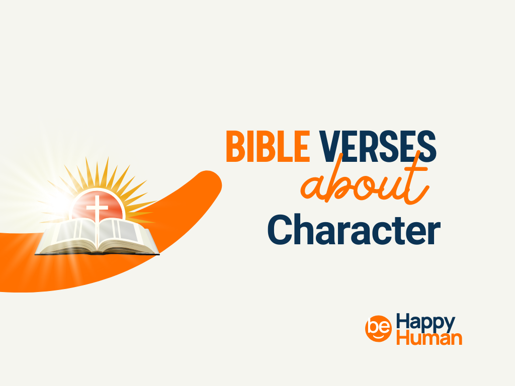70+ Bible Verses About Character - BeHappyHuman