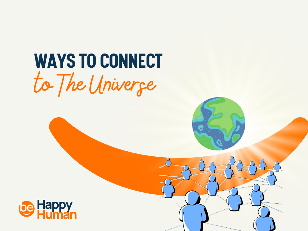 15+ Ways to Connect to The Universe - BeHappyHuman