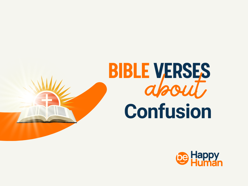 47+ Bible Verses for Confusion: Gaining Clarity- BeHappyHuman