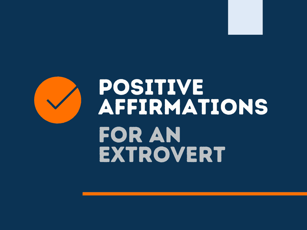 107+ Affirmations for an Extrovert -BeHappyHuman