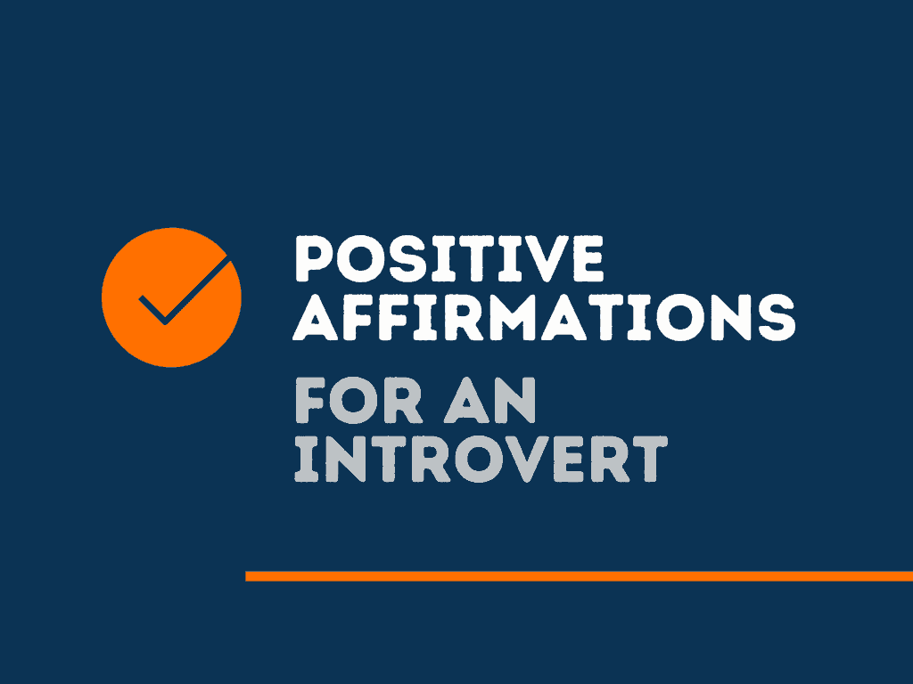 117+ Affirmations for Introverts: Embrace Your Unique Light - BeHAppyHuman