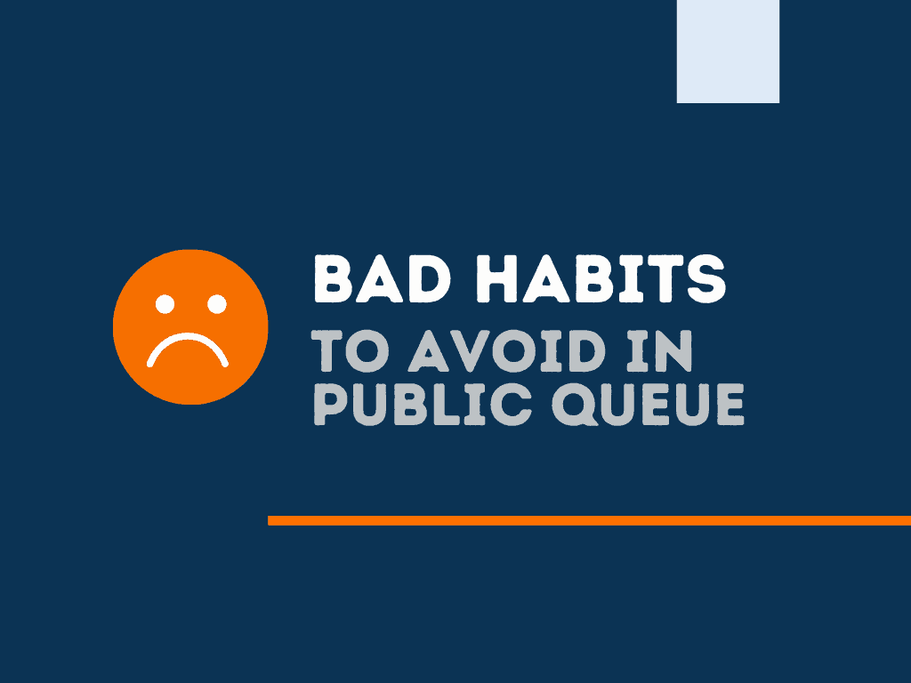 21 Bad Habits To Avoid In Public Queue - theBrandBoy