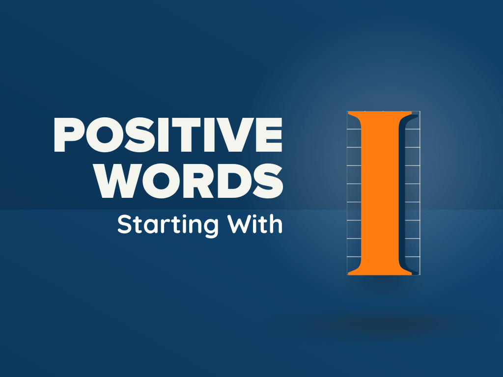253+ Positive Words Starting with I That Motivate Everyday