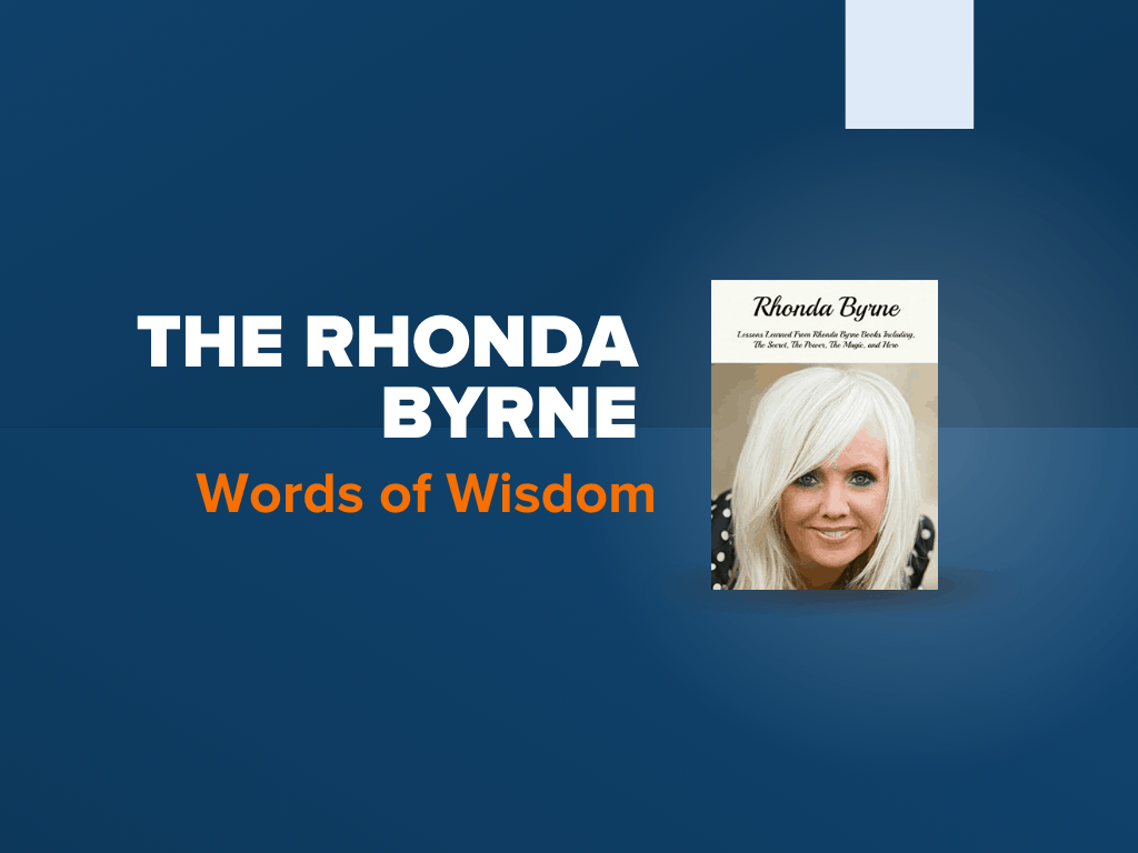 107+ Rhonda Byrne Words Of Wisdom - BeHappyHuman