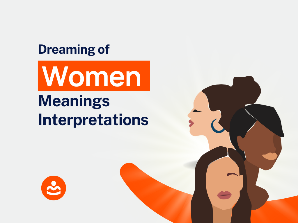 53+ Dream of Women (Biblical & Spiritual Meanings)
