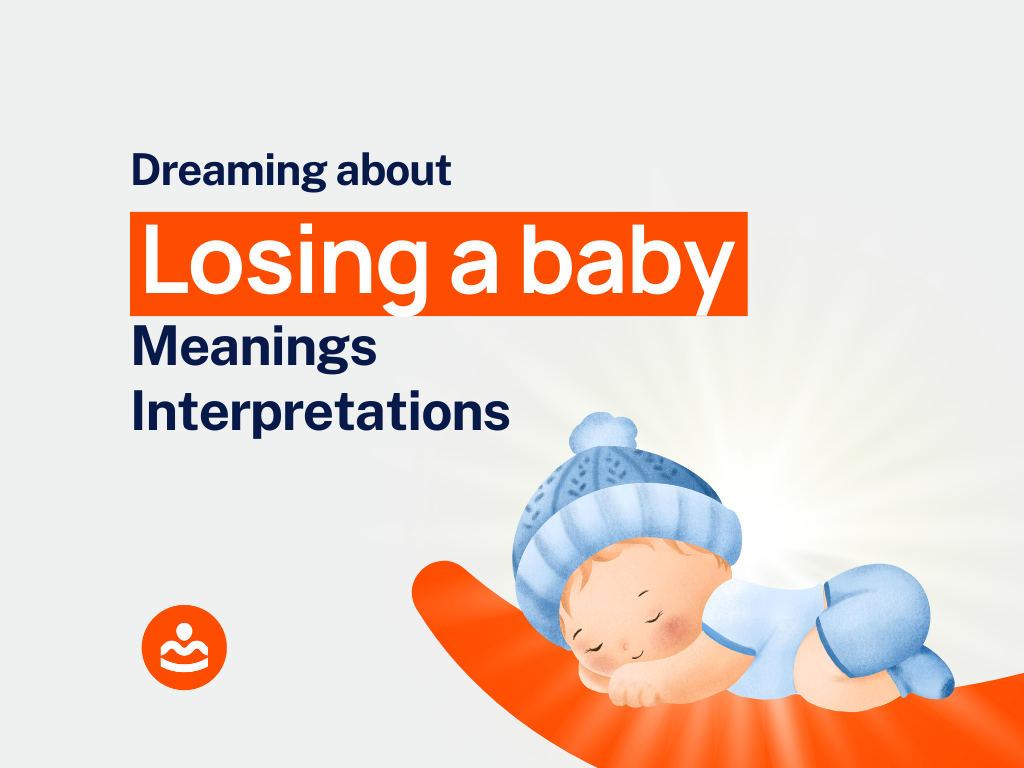 Dreaming About Losing Baby: 47+ Spiritual Meanings
