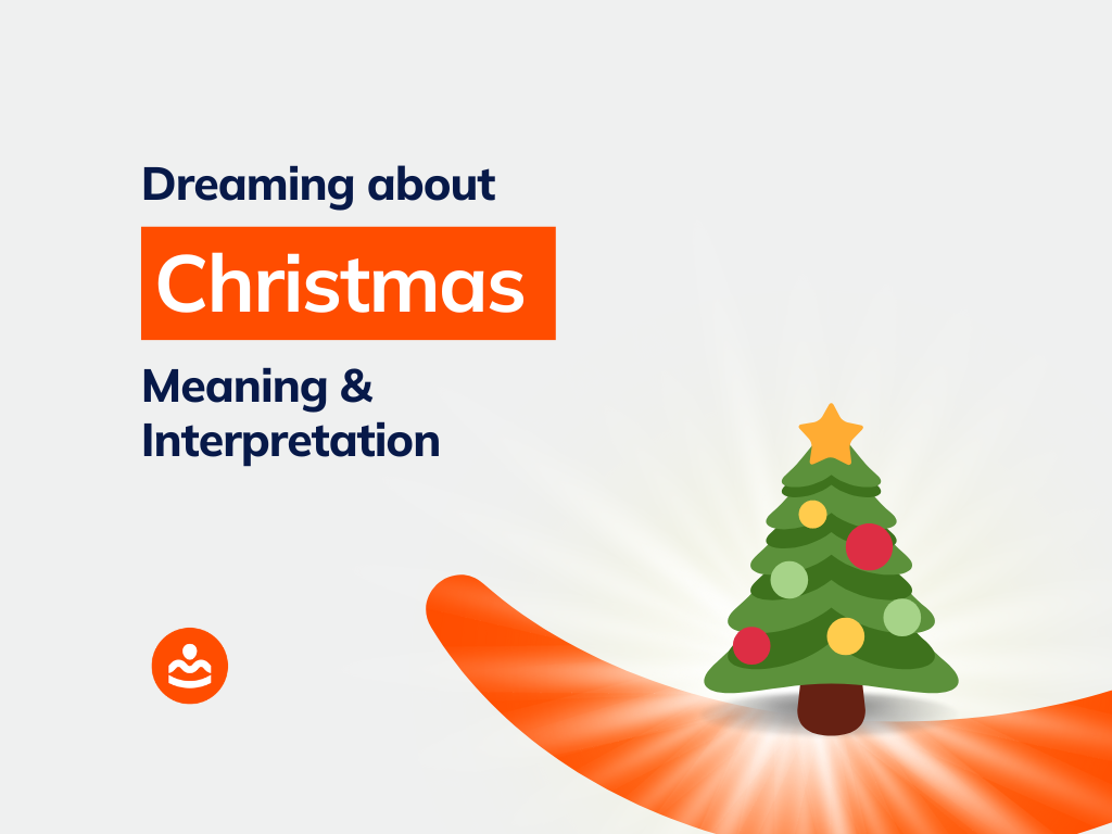 Dreaming of Christmas: 43+ Meanings and Interpretations
