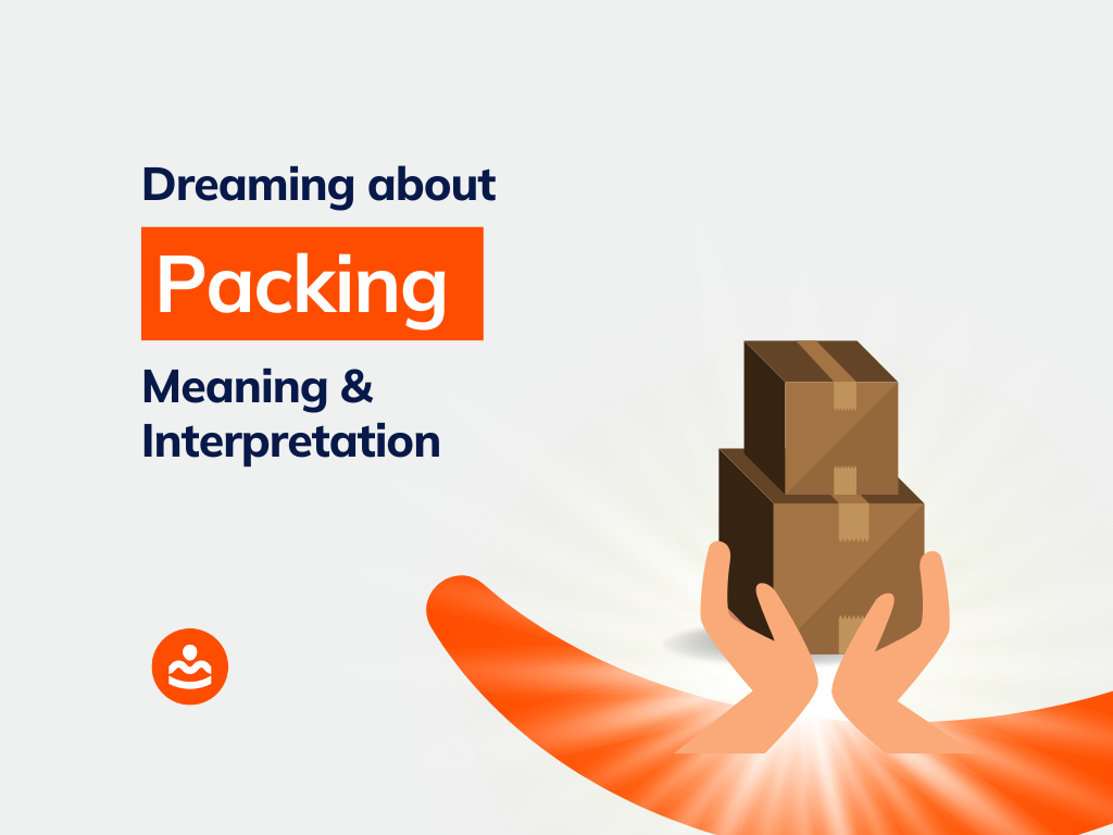 37+ Dreaming About Packing Interpretations and Meanings - BeHappyHuman