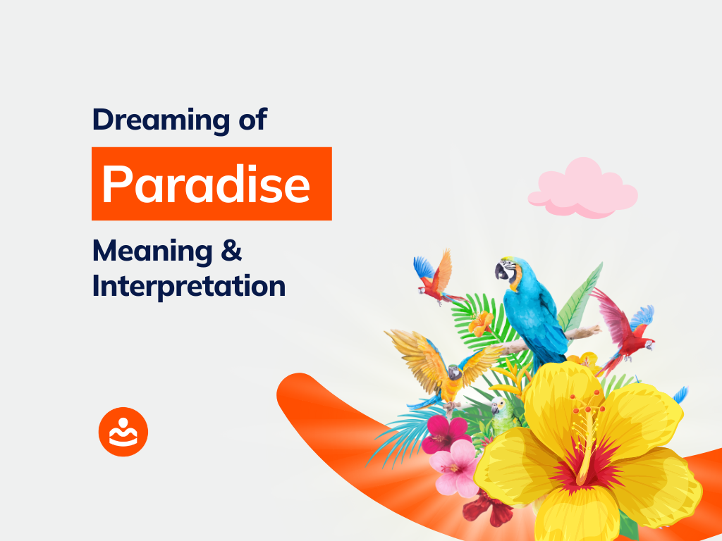 37+ Dreaming of Paradise Interpretations and Meanings