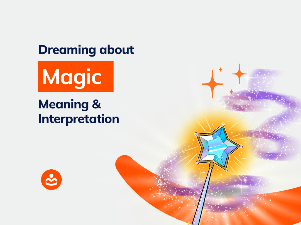 35+ Dreaming of Magic Meanings and Interpretations