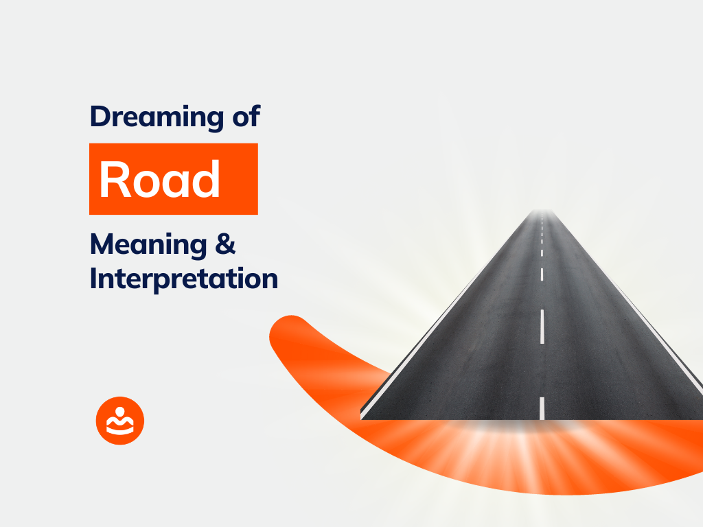 44+ Dream of Road Meanings and Interpretations - BeHappyHuman