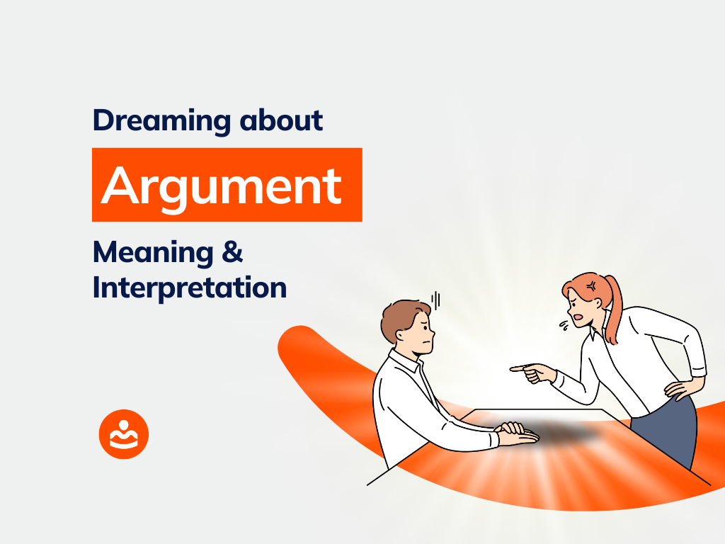 Dream About Argument: 25+ Meanings and Interpretations - BeHappyHuman