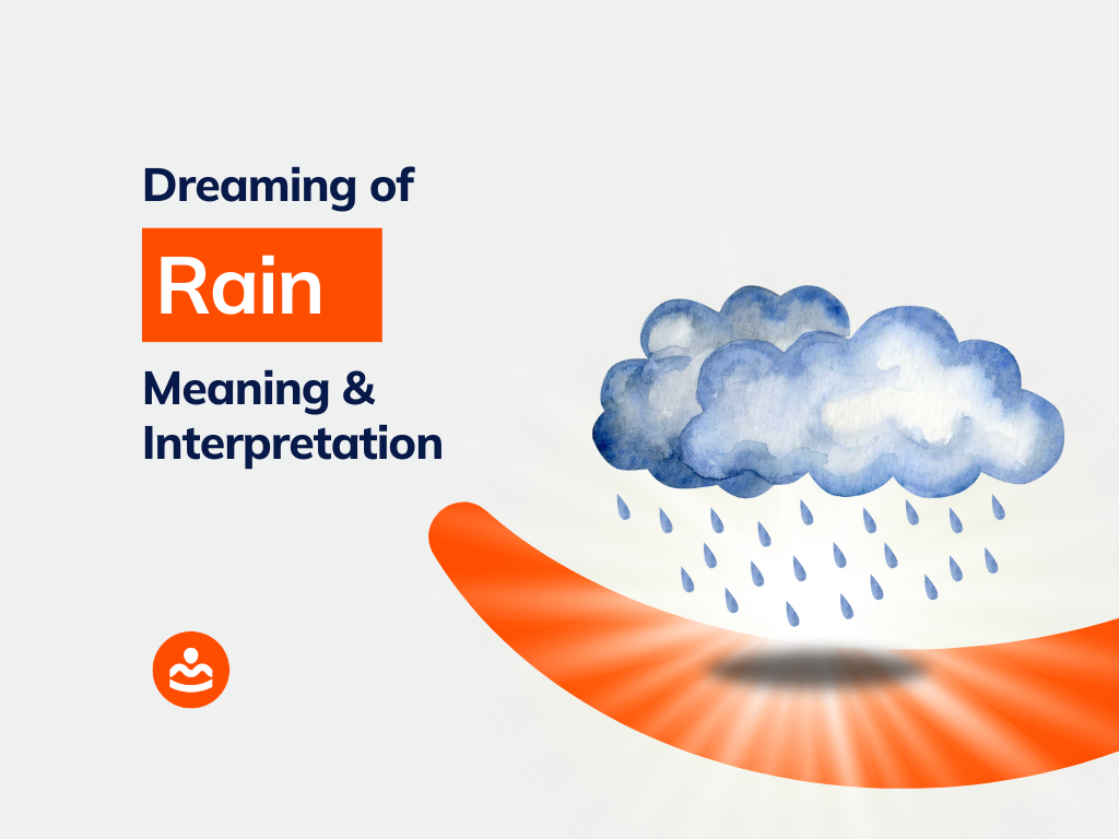 Dream Of Rain: 30+ Meanings and Interpretations - BeHappyHuman